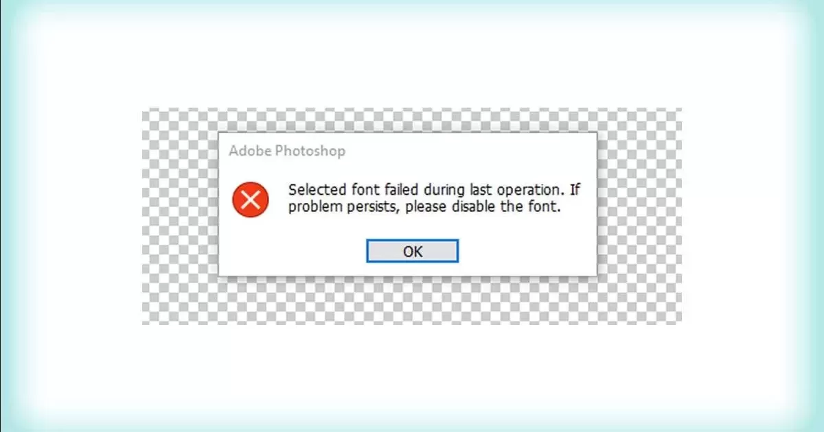 Photoshop – Selected font failed during last operation | Technical Nuggets of Knowledge